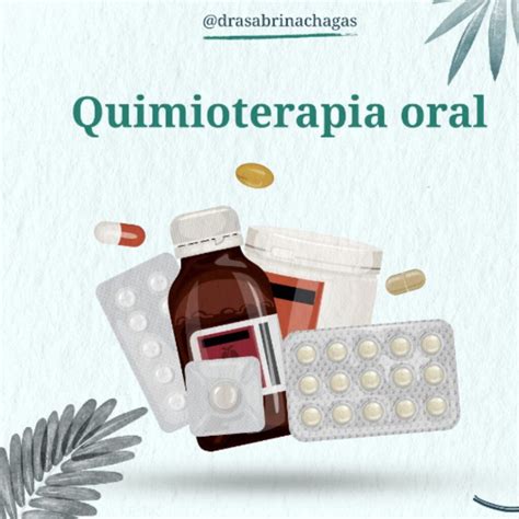 Quimioterapia Oral Dra Sabrina Chagas