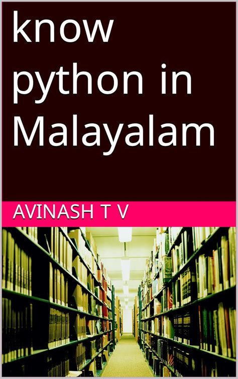 Know Python In Malayalam Malayalam Edition Ebook T V Avinash Kindle Store