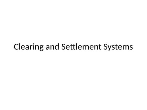 Clearing And Settlement 1 Pptx Important Pptx