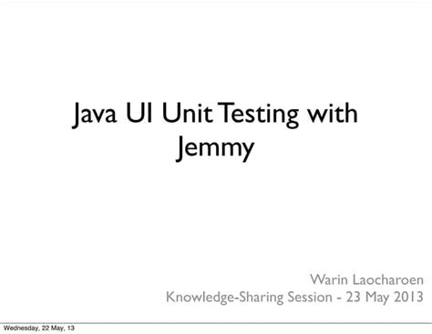 Java Ui Unit Testing With Jemmy Ppt