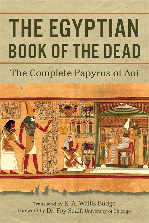 The Egyptian Book Of The Dead The Complete Papyrus Of Ani The Ancient World Egypt And The Anunaki