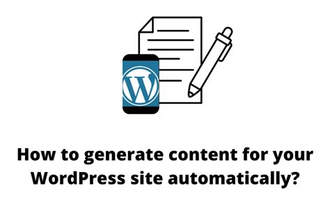 How To Generate Content For Your Wordpress Site Automatically