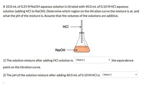 solved a 10 0 ml of 0 25 m naoh aqueous solution is titrated with 40 0 ml of 0 10 m hcl aqueous