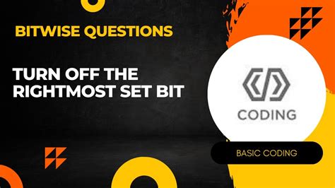 turn off the rightmost set bit using bitwise operator questions