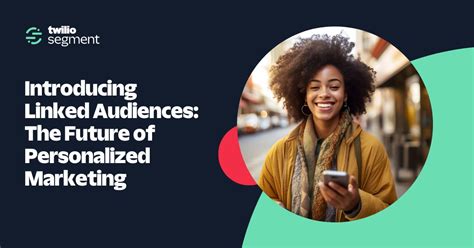 Boost Your Marketing With Linked Audiences Twilio Segment Posted On