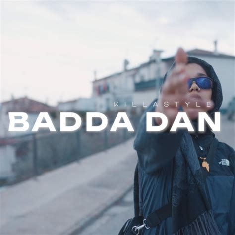 Badda Dan Dem Single By Killastyle Spotify