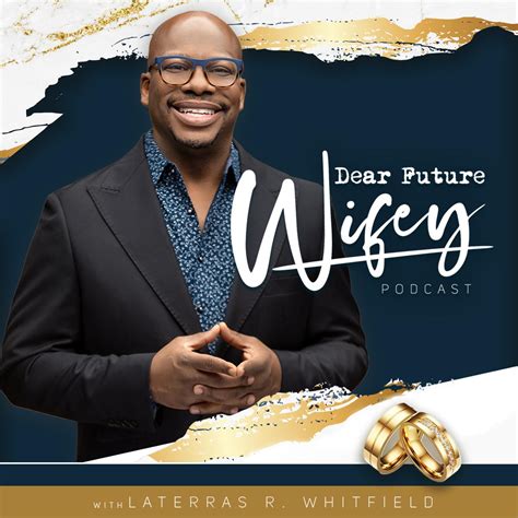 Dear Future Wifey Podcast Laterras R Whitfield Listen Notes