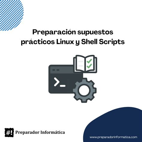 Preparación Supuestos Prácticos Linux Y Shell Scripts Preparador
