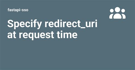 specify redirect uri at request time fastapi sso