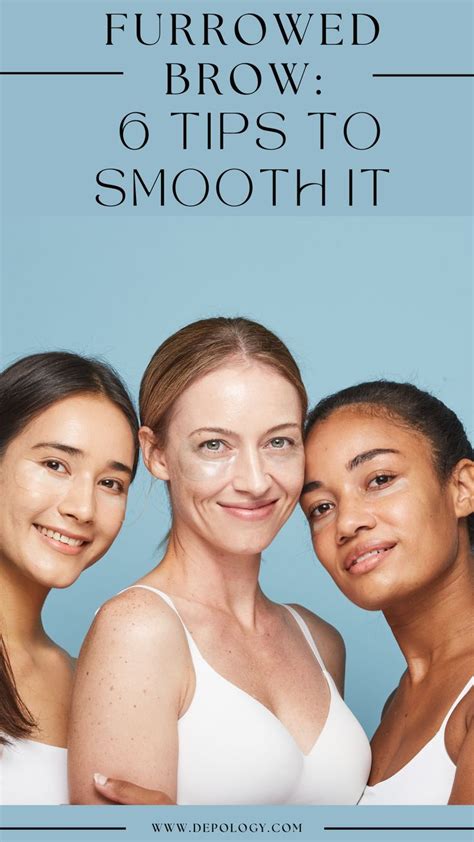 Furrowed Brow 6 Tips To Smooth It Anti Aging Skin Care Wrinkle Between Eyebrows Forehead