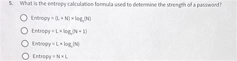 Solved What Is The Entropy Calculation Formula Used To