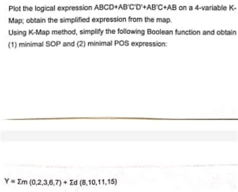 Plot The Logical Expression Abcdabcdabcab On A 4 Variable K Map O