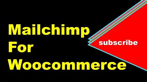 How To Connect Woocommerce With Mailchimp Connecting Mailchimp With Woocommerce Youtube
