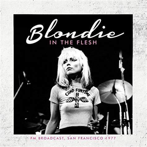 Blondie In The Flesh Cd Blondie Debbie Harry Deborah Harry Debbie Harry