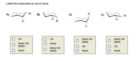 Solved Label The Molecules As Cis Or Trans A B C D