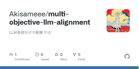 Github Akisameee Multi Objective Llm Alignment Llm多目标对齐框架 毕设