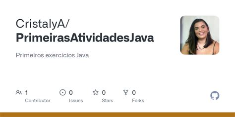 Github Cristalya Primeirasatividadesjava Primeiros Exercicios Java