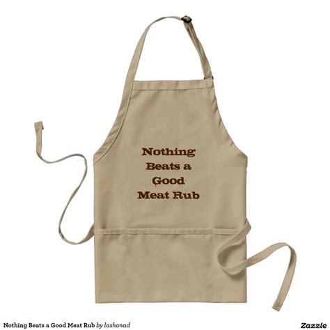 Nothing Beats A Good Meat Rub Adult Apron Z Aoeyo0vqrf