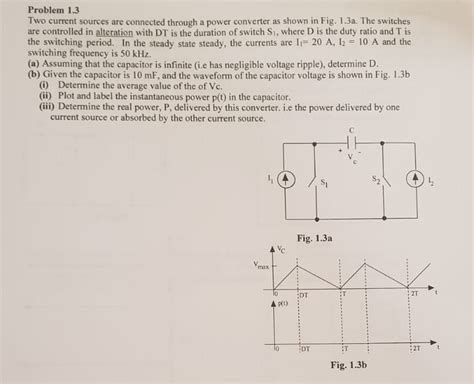 Solved Problem 1 3 Two Current Sources Are Connected Through Chegg Com