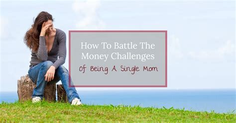 How To Battle The Money Challenges Of Being A Single Mom
