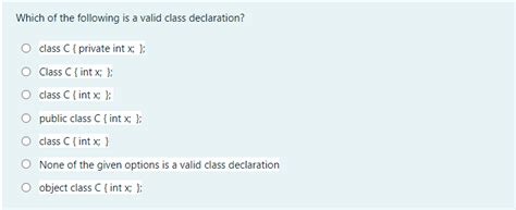 Solved Which Of The Following Is A Valid Class Declaration