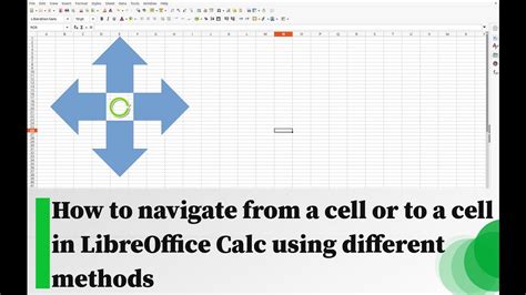 How To Navigate From A Cell Or To A Cell In Libreoffice Calc Using Different Methods Youtube