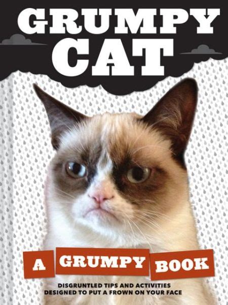 Grumpy Cat A Grumpy Book Celebrates The Grouch In Everyone