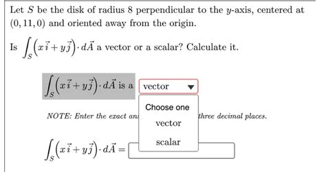 solved let s be the disk of radius 8 perpendicular to the y axis