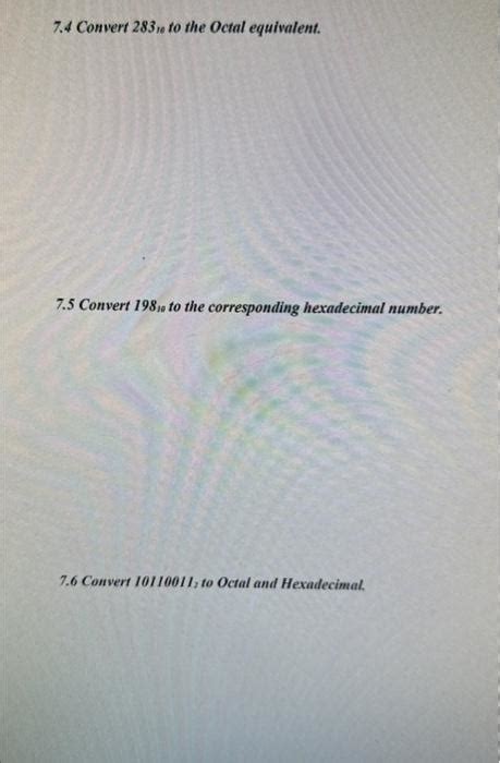 Solved 7 4 Convert 283n To The Octal Equivalent 7 5 Convert