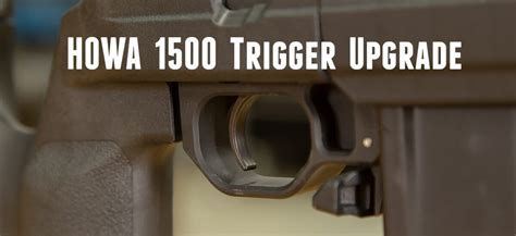 Timney Howa 1500 Trigger Upgrade Install Triggerscan Shooting Ultimate Reloader