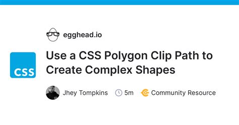 Use A Css Polygon Clip Path To Create Complex Shapes