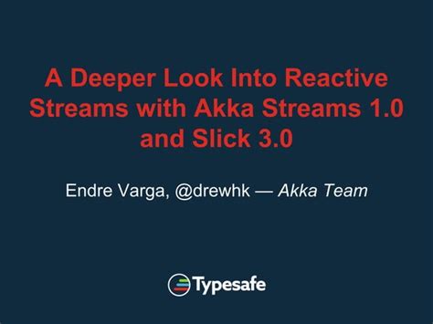 a deeper look into reactive streams with akka streams 1 0 and slick 3 0