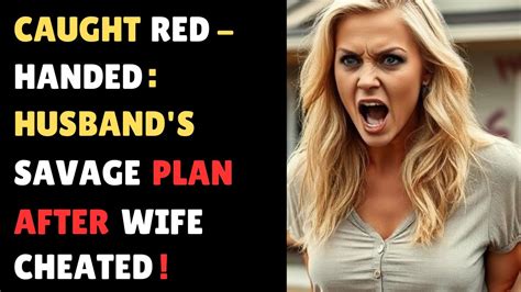Husbands Brilliant Revenge On Cheating Wife Will Blow Your Mind Youtube