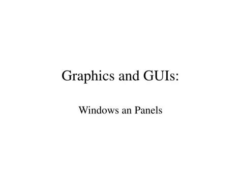 Ppt Graphics And Guis Powerpoint Presentation Free Download Id