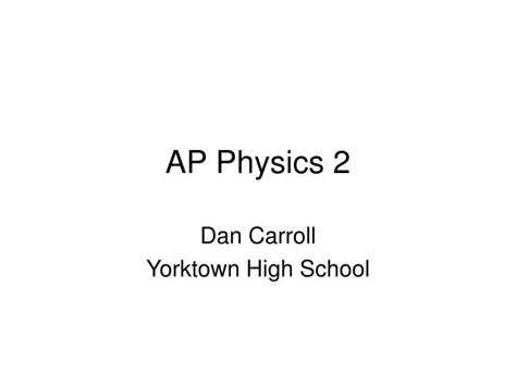 PPT AP Physics 2 PowerPoint Presentation Free Download ID 5666475