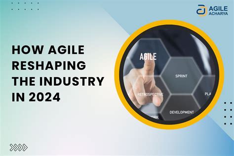 How Agile Reshaping The Industry In Agile Acharya Consulting