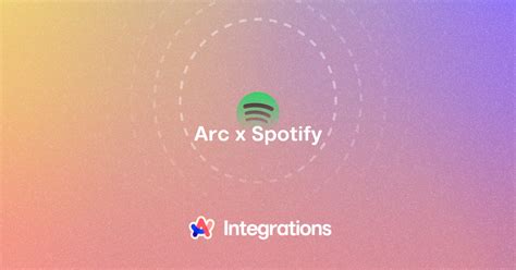 Spotify Integration Arc