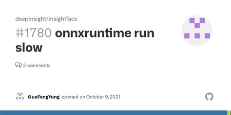 Onnxruntime Run Slow · Issue 1780 · Deepinsightinsightface · Github
