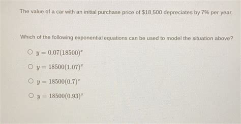 Solved The Value Of A Car With An Initial Purchase Price Of 18 500