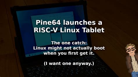 pine64 launches a risc v linux tablet by bryan lunduke
