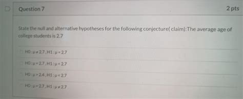Solved Question 7 2 Pts State The Null And Alternative