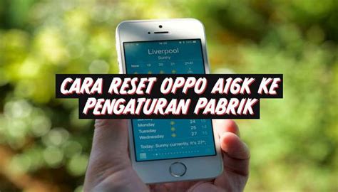 Cara Reset Oppo A16K Ke Pengaturan Pabrik OJoTekno