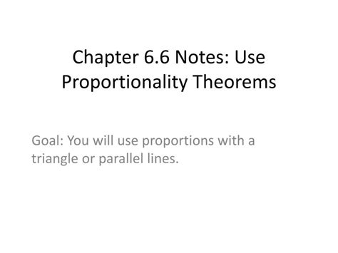 PPT Chapter 6 6 Notes Use Proportionality Theorems PowerPoint Presentation ID 5504725