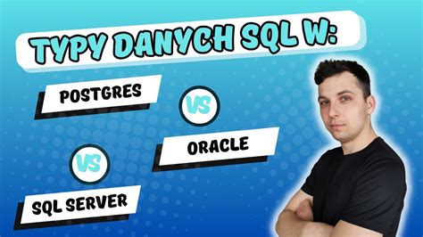 Typy Danych Sql W Oracle Postgres I Sql Server Youtube