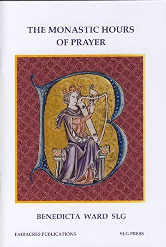 The Monastic Hours Of Prayer By Benedicta Ward Goodreads