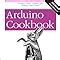 Arduino Cookbook 2nd Edition Margolis Michael 9781449313876 Amazon