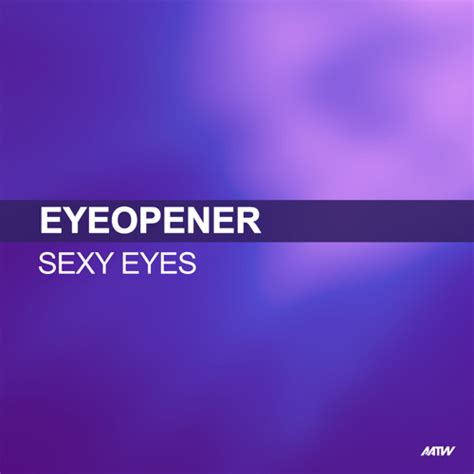 Stream Sexy Eyes By Eyeopener Listen Online For Free On Soundcloud