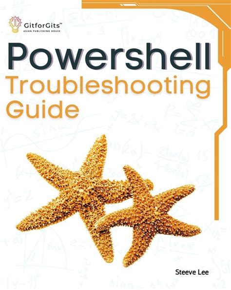 Powershell Troubleshooting Guide Ebook Steeve Lee 9798224367269 Boeken Bol