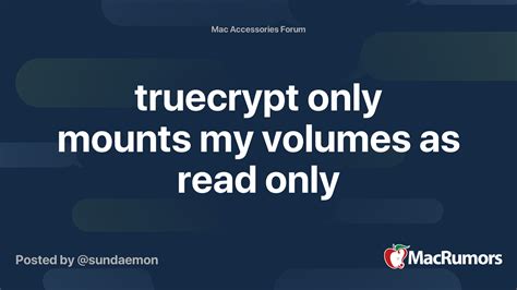 Truecrypt Only Mounts My Volumes As Read Only Macrumors Forums