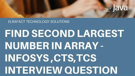 Find Second Largest Number In Array Infosys Cts Tcs Java Interview Question Youtube